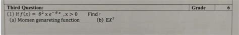 Solved Third Question 1 If F X θ2×e−θx X 0 Find A