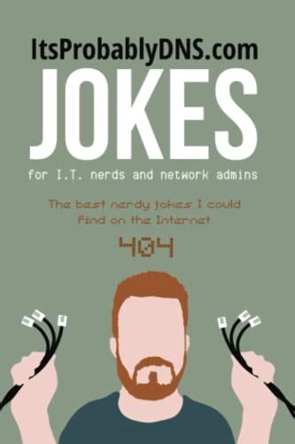 Jokes For It Nerds And Network Admins Worlds First Joke Book