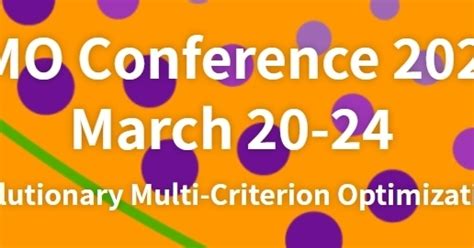 Evolutionary Multi Criterion Optimization Emo Conference Leiden University