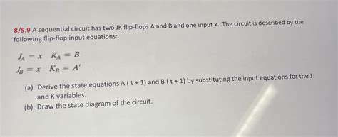 solved 8 5 9 ﻿a sequential circuit has two jk flip flops a