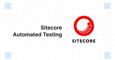 sitecore automated testing what it is and how to perform