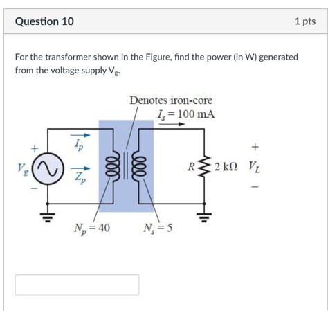 Solved Question Pts For The Transformer Shown In The Chegg