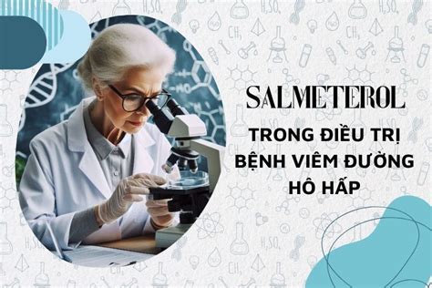 Salmeterol Trong điều Trị Các Bệnh Viêm đường Hô Hấp