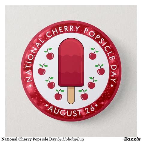 National Cherry Popsicle Day Button Zazzle