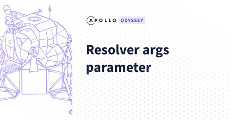 Resolver Args Parameter GraphQL Tutorials