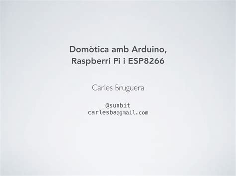 Domòtica Amb Arduino Raspberry Pi I Esp8266 Pdf