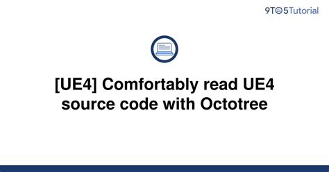 Ue4 Comfortably Read Ue4 Source Code With Octotree 9to5tutorial