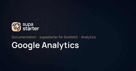 Google Analytics SvelteKit Documentation Supastarter SaaS Starter Kit For Next Js Nuxt