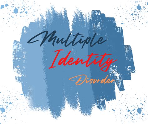 Multiple Identity Disorder It Happened That I Have Been By