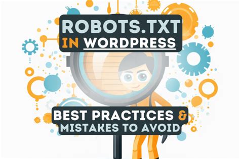 power of robots txt in wordpress best practices and mistakes to avoid