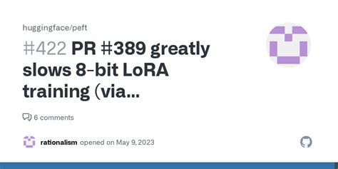 Pr 389 Greatly Slows 8 Bit Lora Training Via Bitsandbytes · Issue