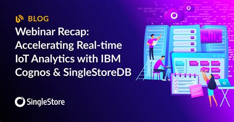 webinar recap accelerating real time iot analytics with ibm cognos