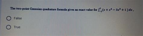 solved the two point gaussian quadrature formula gives an