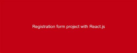 Registration Form Project With Reactjs