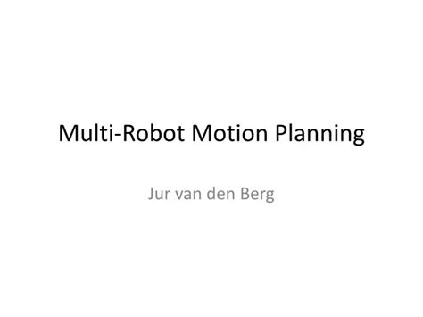 Ppt Multi Robot Motion Planning Powerpoint Presentation Free