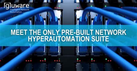 Introducing Gluware Hyperautomation Suite Gluware Inc Posted On The