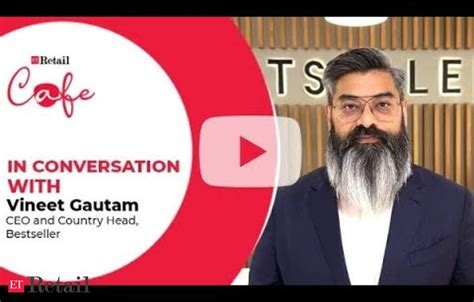 Etretailcafe Bestsellers Vineet Gautam On Nailing The Fashion Game In