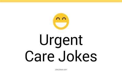 2 Urgent Care Jokes And Funny Puns Jokojokes