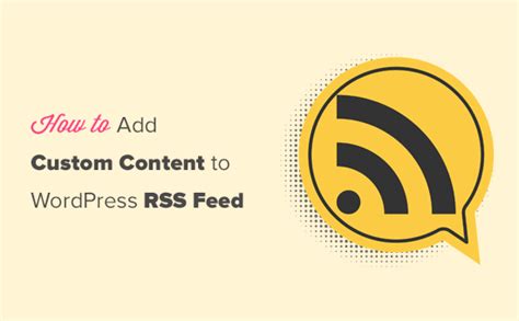 how to completely customize your wordpress rss feeds
