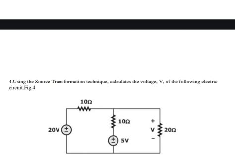 4ing the source transformation technique calculates the voltage v