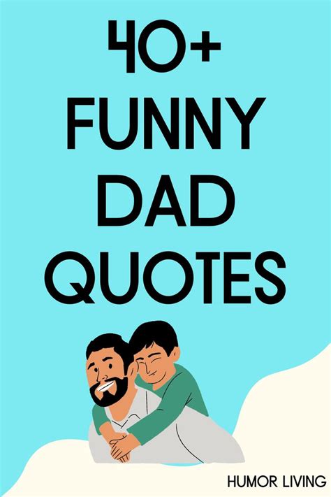 40 Funny Dad Quotes For Fathers Day Dad Quotes Funny Dad Quotes