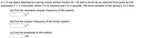 Solved A 2 20 Kg Object Attached To A Spring Moves Without