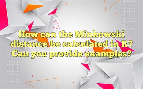 How Can The Minkowski Distance Be Calculated In R Can You Provide