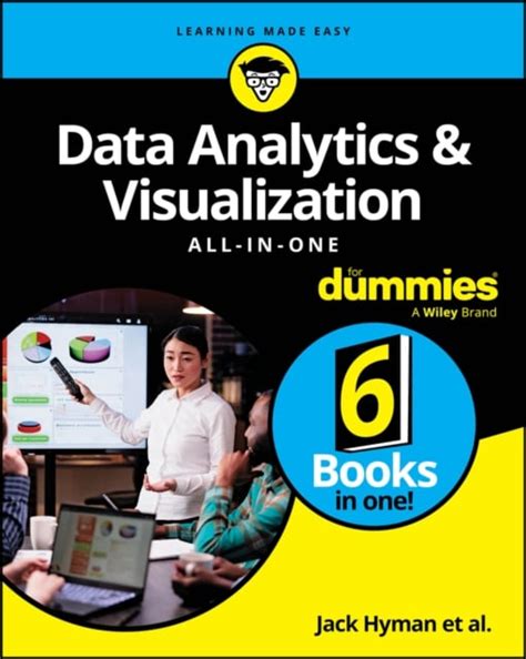 Data Analytics And Visualization All In One For Dummies By Jack A Hyman Alan Simon Ulrika Jagare