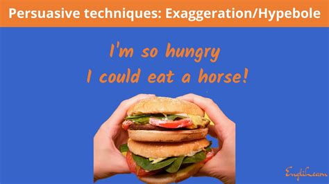 Persuasive Techniques Hyperbole Exaggeration I As Level English