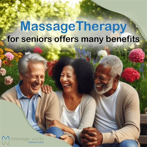 Massage Therapy For Seniors Promoting Mobility And Well Being