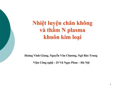 PPT - Nhiệt luyện chân không và thấm N plasma khuôn kim loại PowerPoint ...