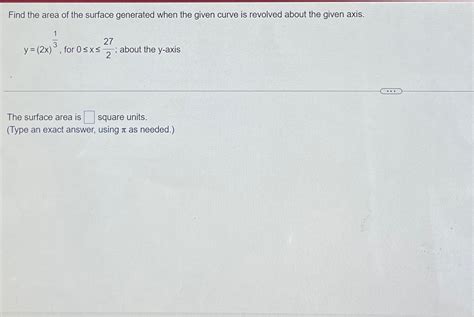 solved find the area of the surface generated when the given