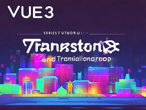 Vue3动画魔法：transition与transitiongroup实战解析 Dawoai