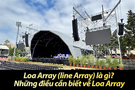 Loa Array Line Array Là Gì Những điều Cần Biết Về Loa Array Pro
