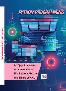 PYTHON PROGRAMMING Buy PYTHON PROGRAMMING By Dr VIJAYA R KUMBHAR Mr SUSHEEL AAKULU Mrs T