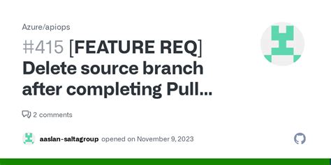 Feature Req Delete Source Branch After Completing Pull Request
