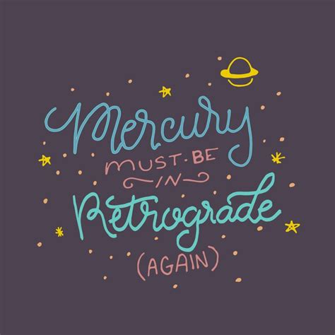 Mercury Must Be In Retrograde Again If Youre Into New Age Concepts