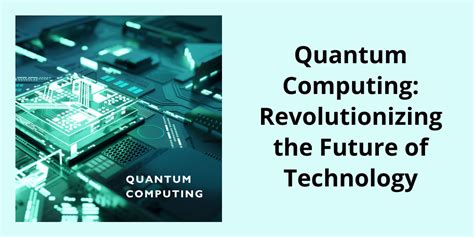 quantum computing revolutionizing the future of technology