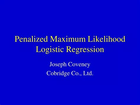 Ppt Penalized Maximum Likelihood Logistic Regression Powerpoint
