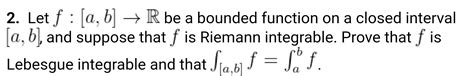 solved let f [a b]→r ﻿be a bounded function on a closed