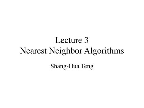 Ppt Lecture 3 Nearest Neighbor Algorithms Powerpoint Presentation