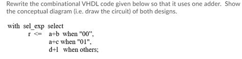 Rewrite The Combinational Vhdl Code Given Below So That It Uses One