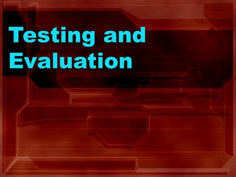 PPT Testing And Evaluation PowerPoint Presentation Free Download ID 385713