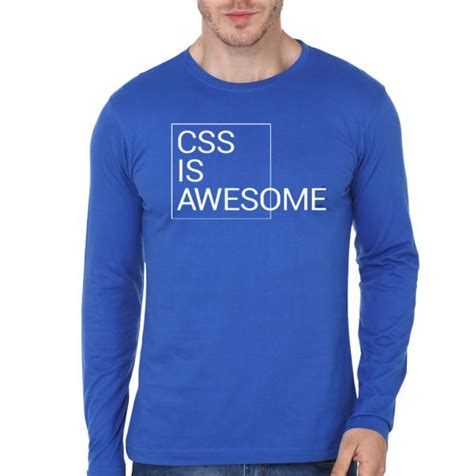 Css Is Awesome Royal Blue Full Sleeve T Shirt Swag Shirts