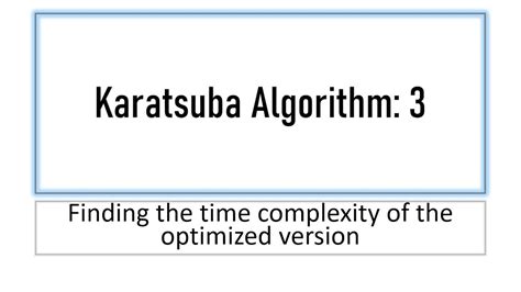 Karatsuba Algo 3 Finding The Time Complexity From The Derived