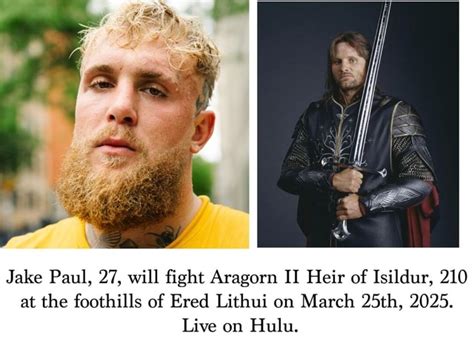 Jake Paul 27 Will Fight Aragorn Ii Heir Of Isildur 210 At The Foothills Of Ered Lithui On