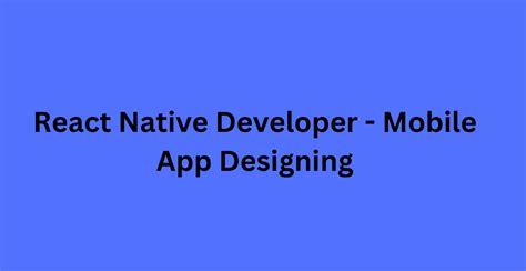 React Native Developer Mobile App Designing Byte Hires