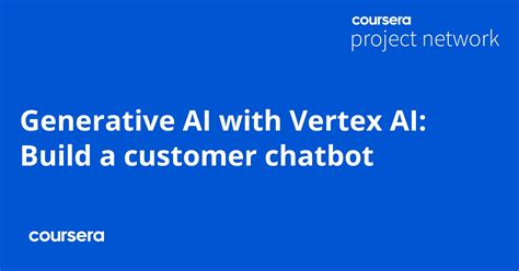 Generative AI With Vertex AI Build A Customer Chatbot