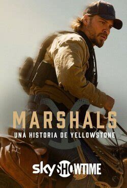 Marshals Una Historia De Yellowstone Serie Tv Formulatv