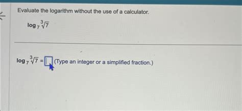 Solved Evaluate The Logarithm Without The Use Of A Chegg